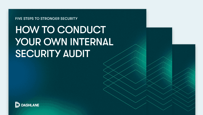 How to Conduct an Internal Security Audit - Dashlane