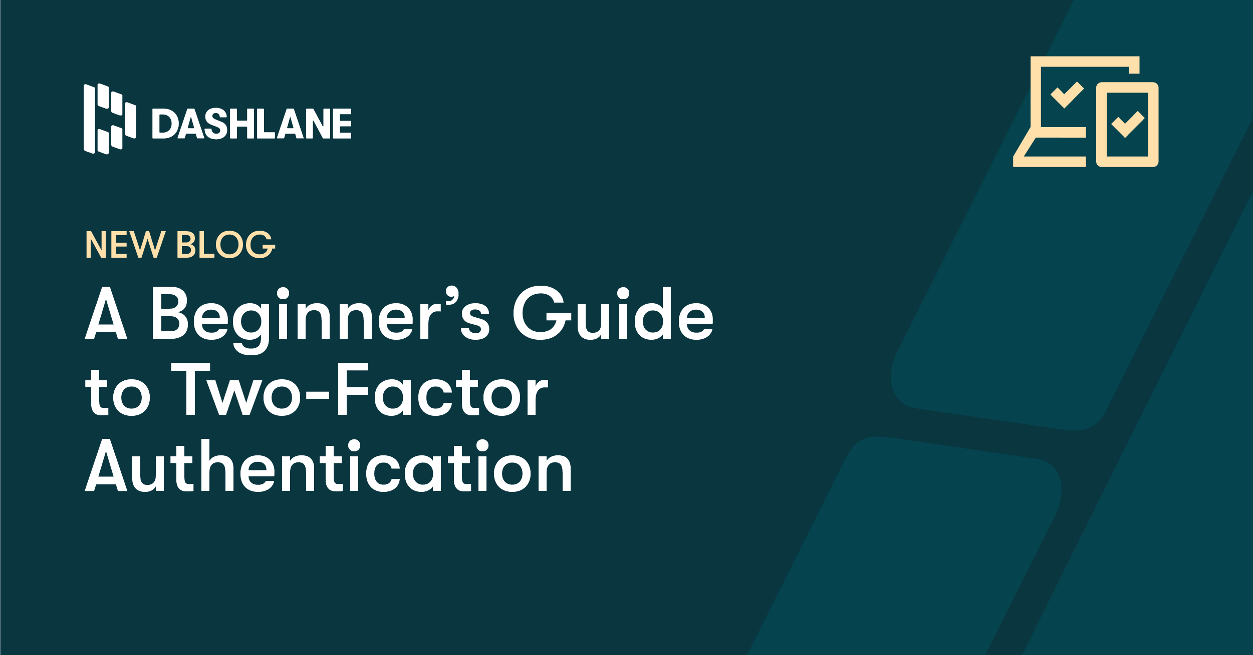 A Beginner's Guide to 2-Factor Authentication